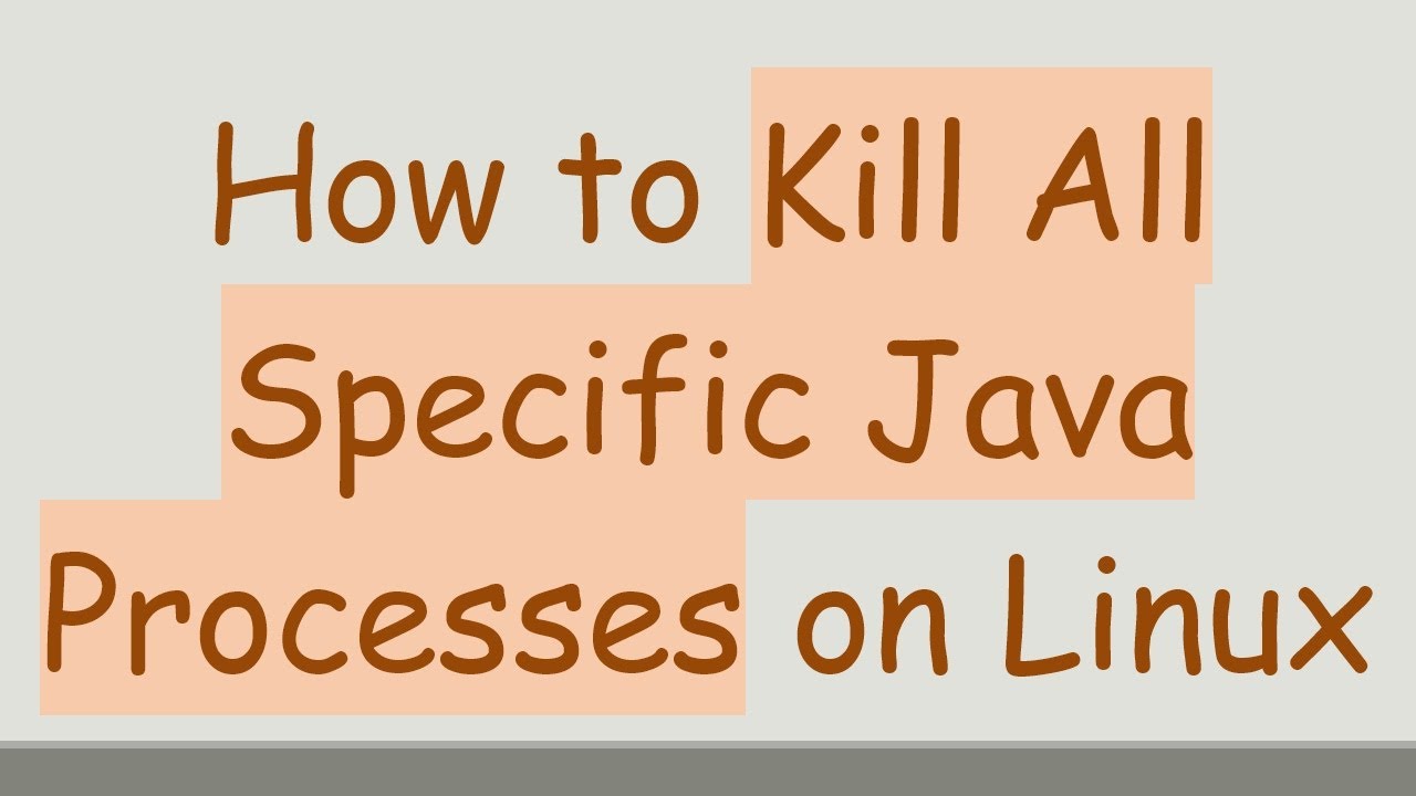 How to Kill All Specific Java Processes on Linux