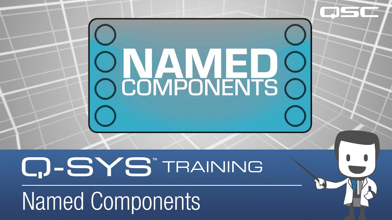 Q-SYS Control 101 Training  |  Named Components (FR)