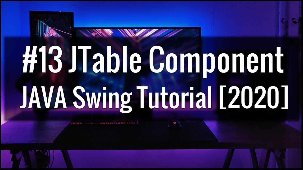 #13 JTable Component Java Swing with GUI Software development tutorial  2021.