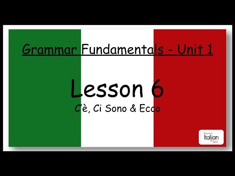 C'è, Ci Sono, and Ecco (Italian Grammar Fundamentals: Unit 1 - Lesson 6)