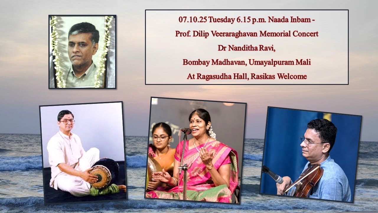 Dr Nanditha Ravi​ - Prof. Dilip Veeraraghavan ​B​irthday Concert - Naada Inbam - 07.10.25  6.15 p.m.