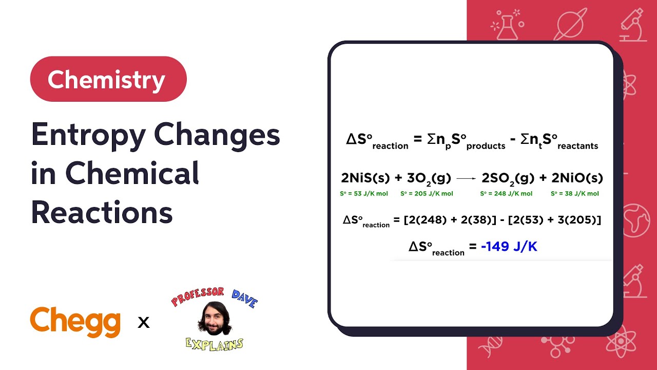 Entropy Changes in Chemical Reactions | Professor Dave & Chegg Explain