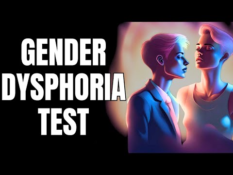 Do I have Gender Dysphoria? | Gender Dysphoria Test