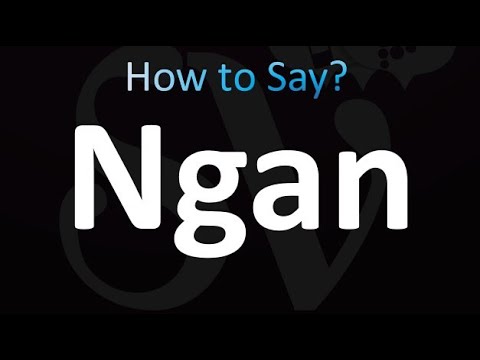 How to Pronounce Ngan