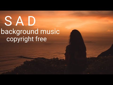 Best copyright free sad background music for youtube videos no copyright download