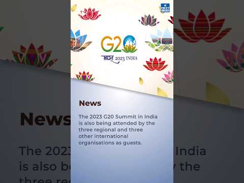 G20 Summit: Regional & International Organizations invited as Guests | UPSC