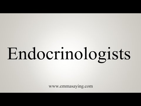How To Say Endocrinologists