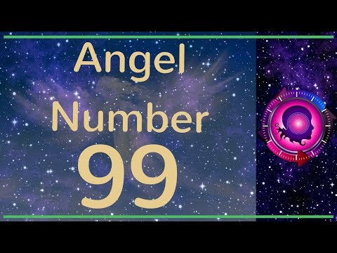 Angel Number 99: The Meanings of Angel Number 99