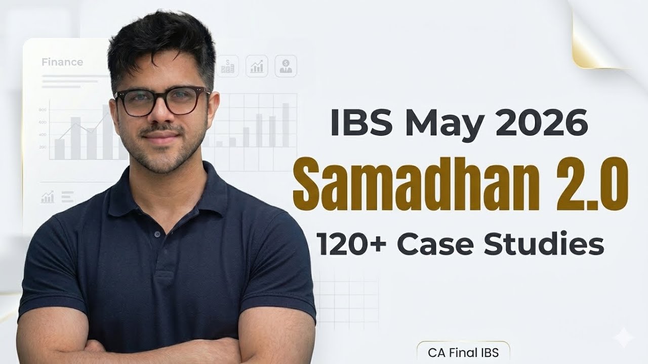CA Final IBS | May 26 | Samadhan 2.0 | Case Study Book | CA Sparsh Dodani