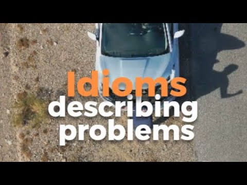 Idioms describing the problems (#46)