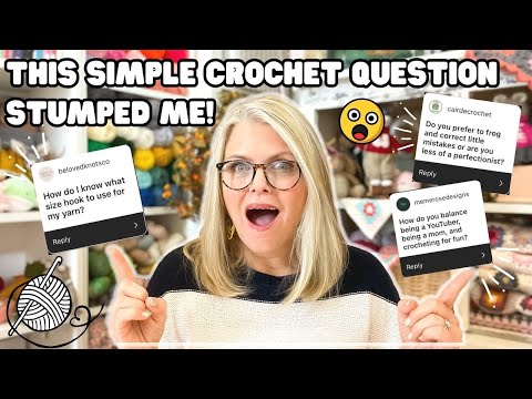 The Simple CROCHET Question that STUMPED ME: ASK ME ANYTHING