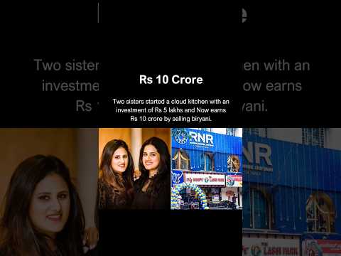 This two sisters are making Rs 10 Crore by selling biryani.