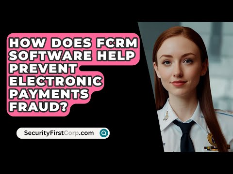 How Does FCRM Software Help Prevent Electronic Payments Fraud? - SecurityFirstCorp.com
