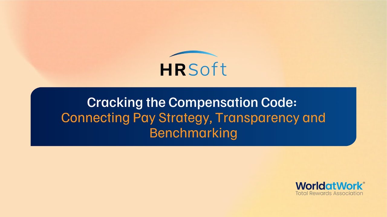 Cracking the Compensation Code: Connecting Pay Strategy, Transparency and Benchmarking