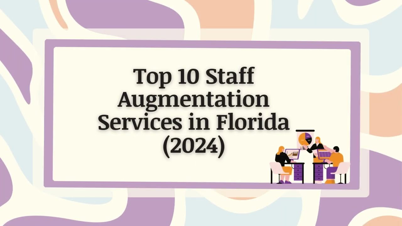Top 10 Staff Augmentation Services in Florida 2024