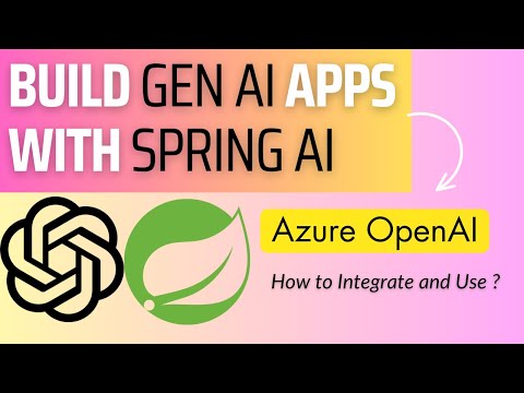 09. Spring AI : How to Integrate and work with Azure OpenAI ?