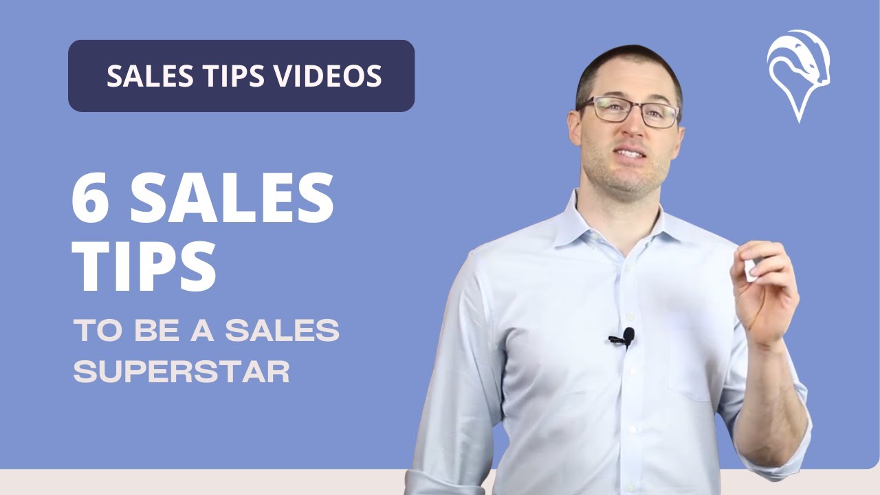 How to Be a Sales Superstar: 6 Proven Tips for Sales Success (Compilation)