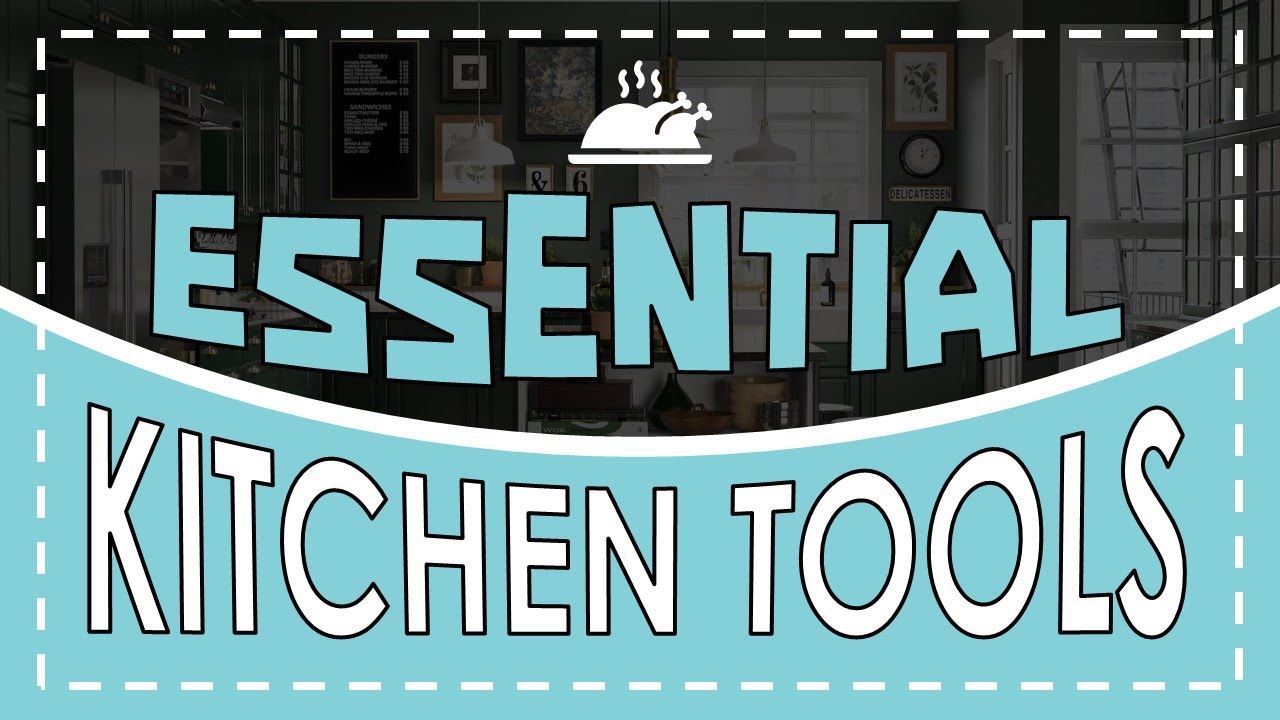 ESSENTIAL KITCHEN TOOLS | TLE COOKERY