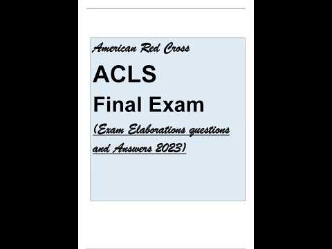AMERICAN RED CROSS ACLS FINAL EXAM EXAM ELABORATIONS QUESTIONS AND ANSWERS 2023