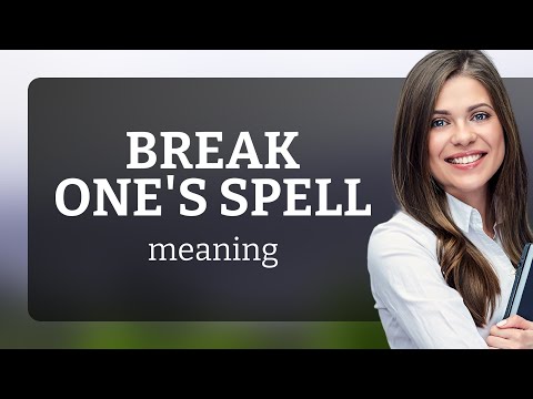 Breaking the Spell: Understanding an Enigmatic English Phrase
