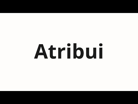 How to pronounce Atribui