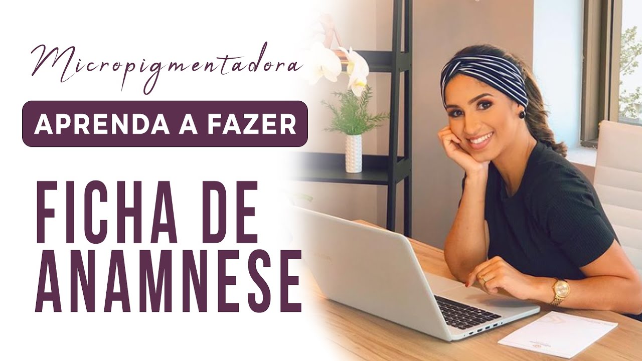 MICROPIGMENTADORA - CRIE SUA FICHA DE ANAMNESE