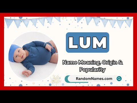 Lum - Baby Boy Name Meaning, Origin & Popularity - RandomNames.com