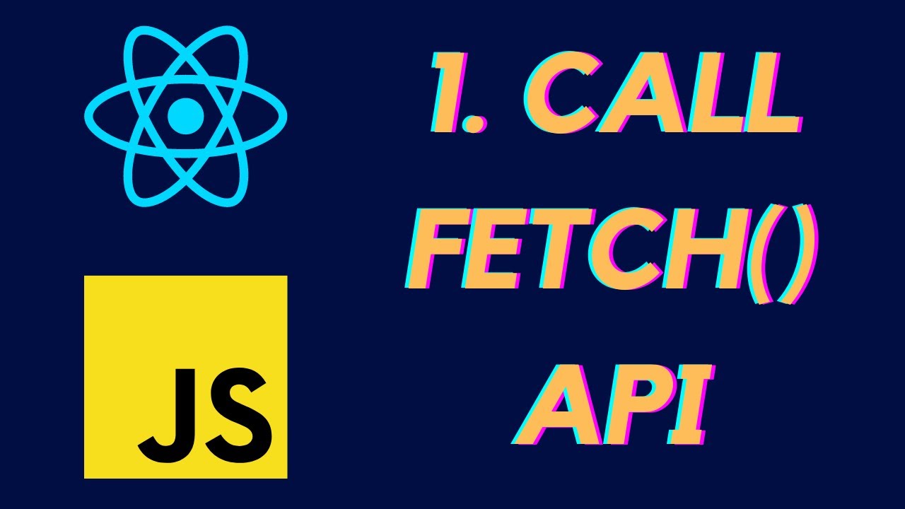 Call API using fetch()  in ReactJS [2021]