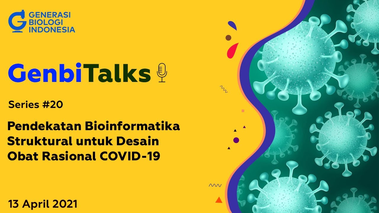 GenbiTalks Series #20 Pendekatan Bioinformatika Struktural untuk Desain Obat Rasional COVID-19