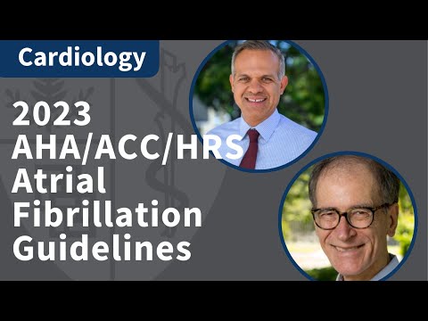 2023 AHA/ACC/HRS Atrial Fibrillation Guidelines: What's New? | Cardiology Grand Rounds