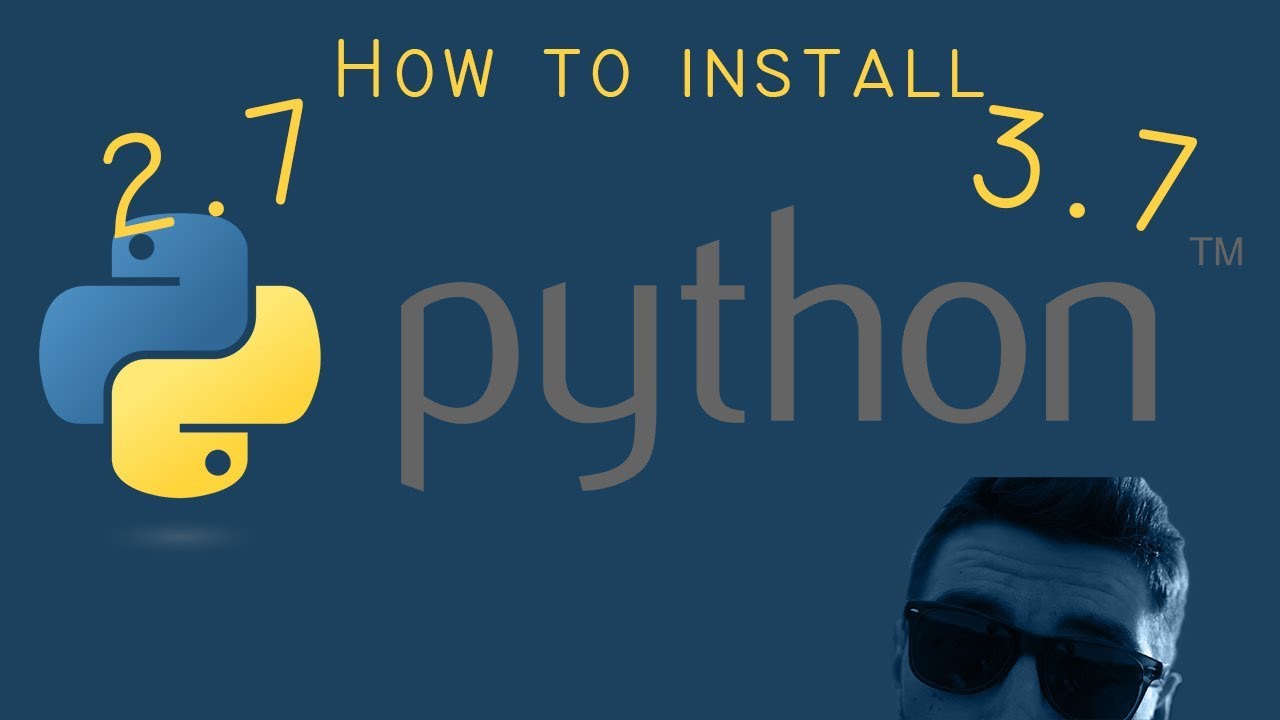How to Install Python 3.7 & Python 2.7 Windows 10