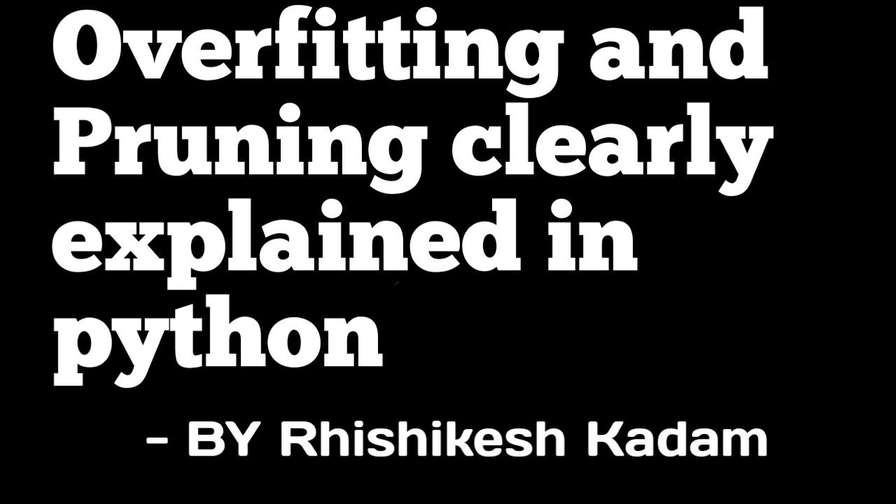 Overfitting and Pruning explained with example in python | jupyter notebook