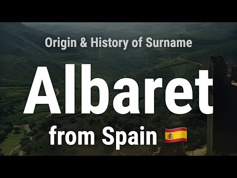 Albaret from Spain 🇪🇸 - Meaning, Origin, History & Migration Routes of Surname