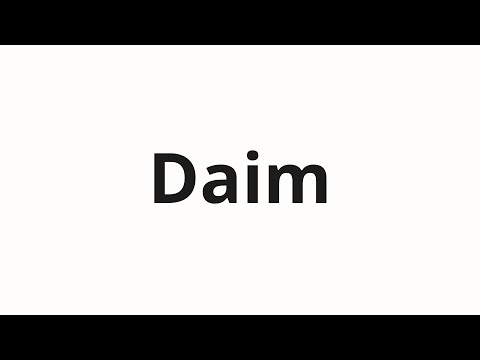 How to pronounce Daim