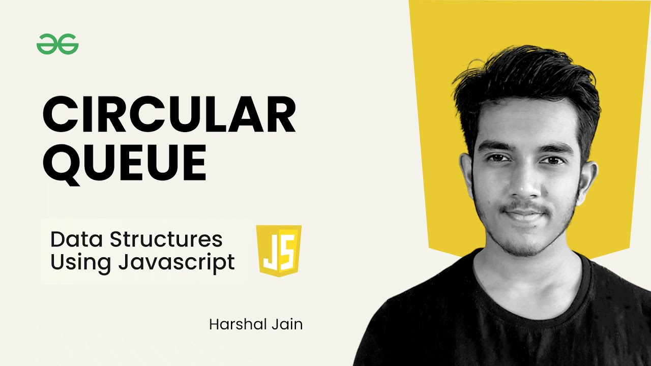 Circular Queue | Data Structures using JavaScript | GeeksforGeeks Practice