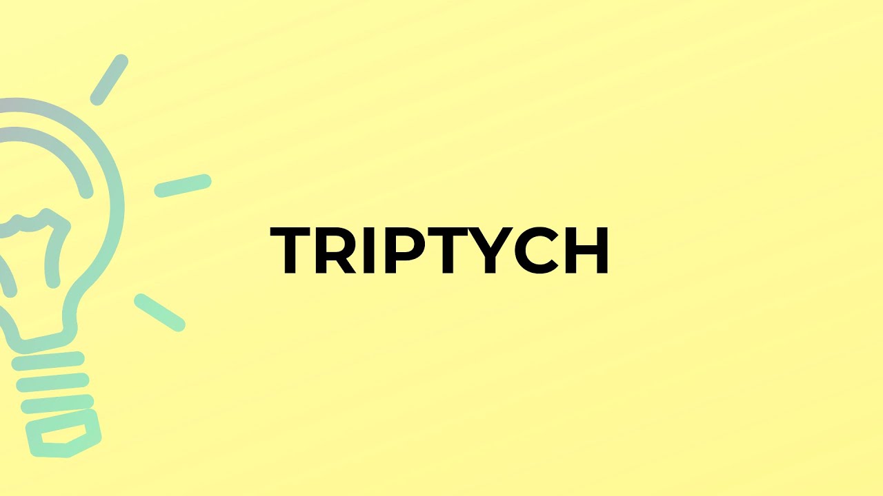 What is the meaning of the word TRIPTYCH?