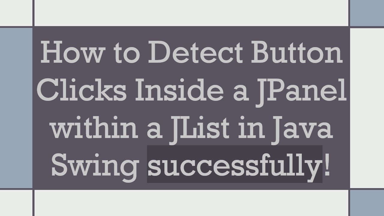 How to Detect Button Clicks Inside a JPanel within a JList in Java Swing successfully!