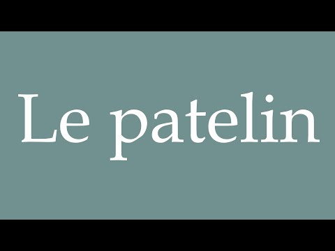 How to Pronounce ''Le patelin'' (The village) Correctly in French