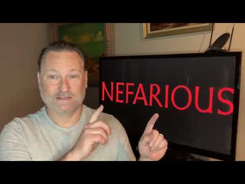 NEFARIOUS is a Dangerous Movie!