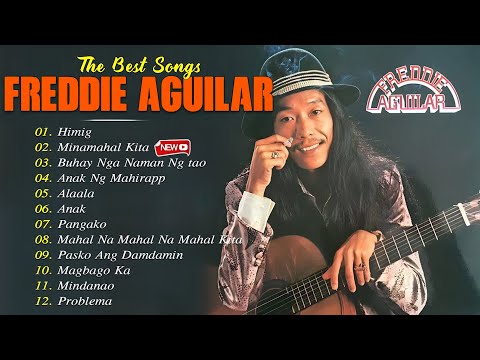 Freddie Aguilar Greatest Hits ๐ถ Tagalog Love Songs Non-Stop Playlist Of All Time Best Songs #1