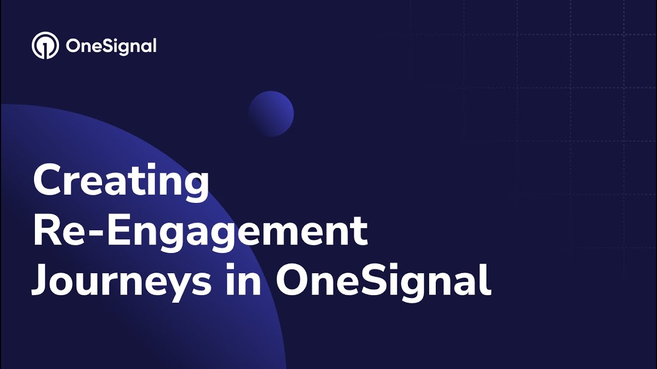 Creating Re-Engagement Journeys in OneSignal