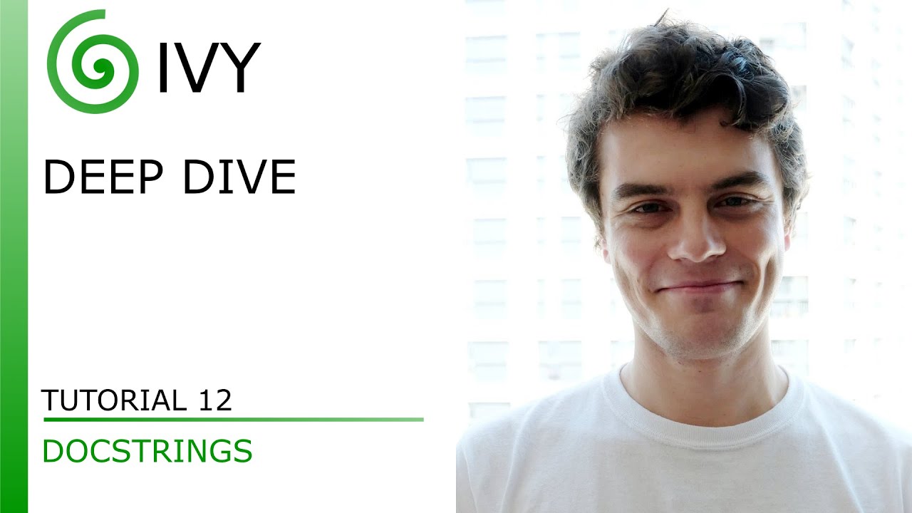 Deep Dive - Tutorial 12 - Docstrings