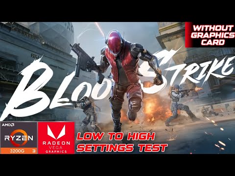 Blood Strike on Low End PC | Ryzen 3 3200G | Vega 8 | 16GB RAM | Low to High Settings