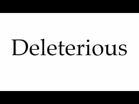 How to Pronounce Deleterious