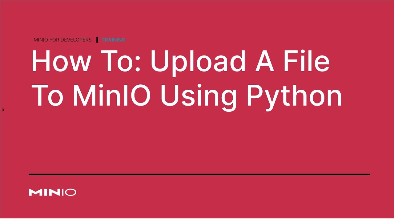 How To Upload A File To MinIO Using Python