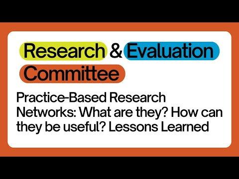 Practice Based Research Networks: What are they? How can they be useful? Lessons Learned