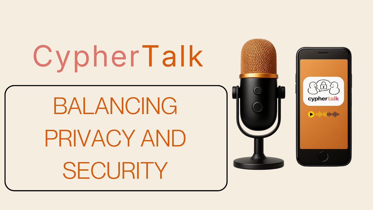 CypherTalk: Balancing Privacy and Security