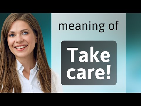 Understanding "Take Care": A Simple Guide for English Learners