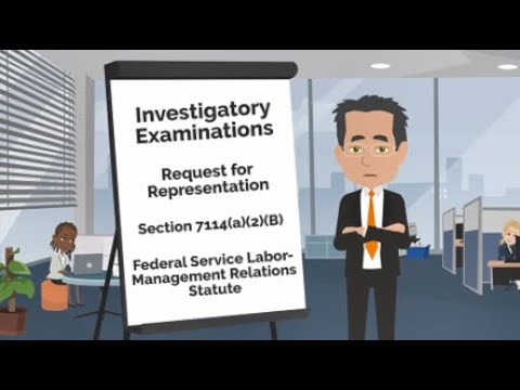 Investigatory Examinations: How may an Employee Request Representation?