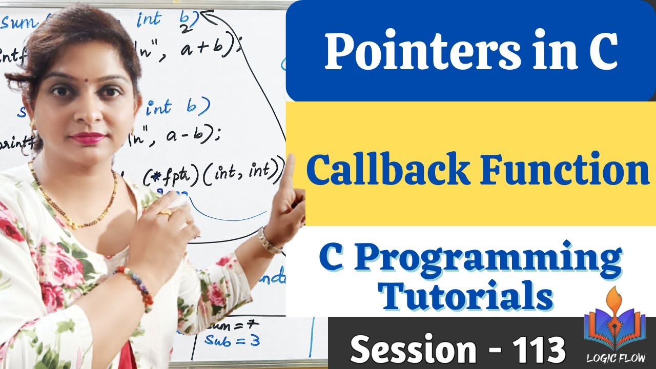 C-113-Callback Function |#callbackfunction|#pointersinc#Clanguage#logicflow